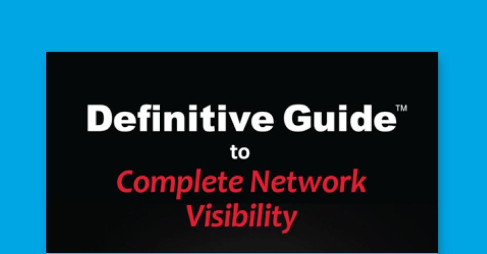Definitive Guide to Next-Generation Network Packet Brokers | Gigamon Definitive Guide to Next-Generation Network Packet Brokers | Gigamon