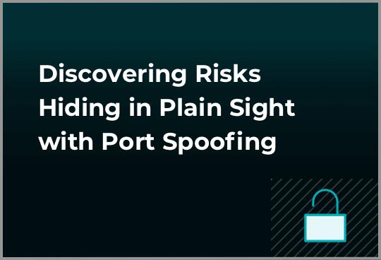 Discovering Risks Hiding in Plain Sight with Port Spoofing | Gigamon